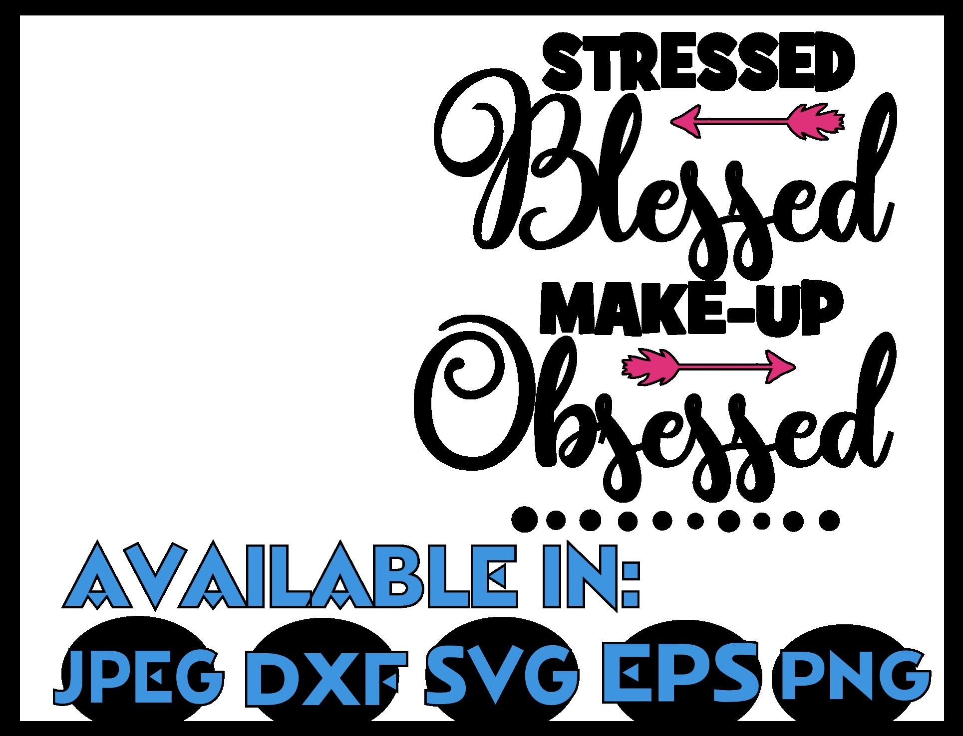 Stressed svg SVG DXF JPEG Silhouette Cameo Cricut blessed svg iron on ...