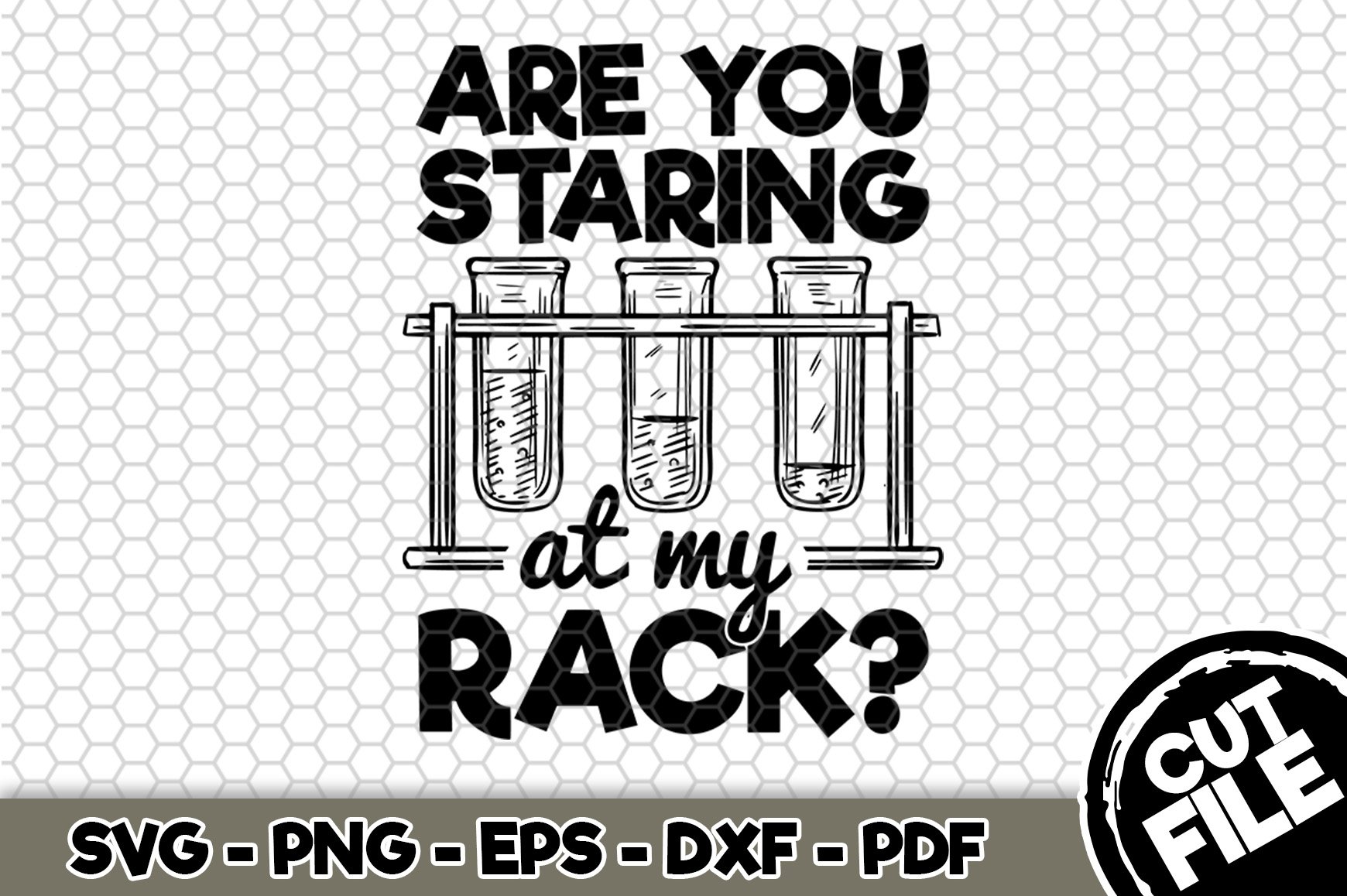 Are You Staring At My Rack? - SVG Cut File n274 (493539) | SVGs ...