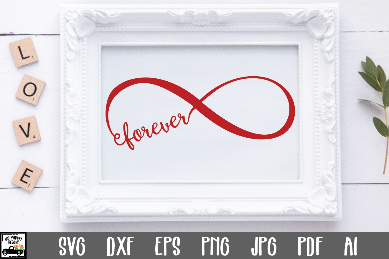 Forever Infinity SVG File - Valentine SVG File (180250) | Cut Files ...