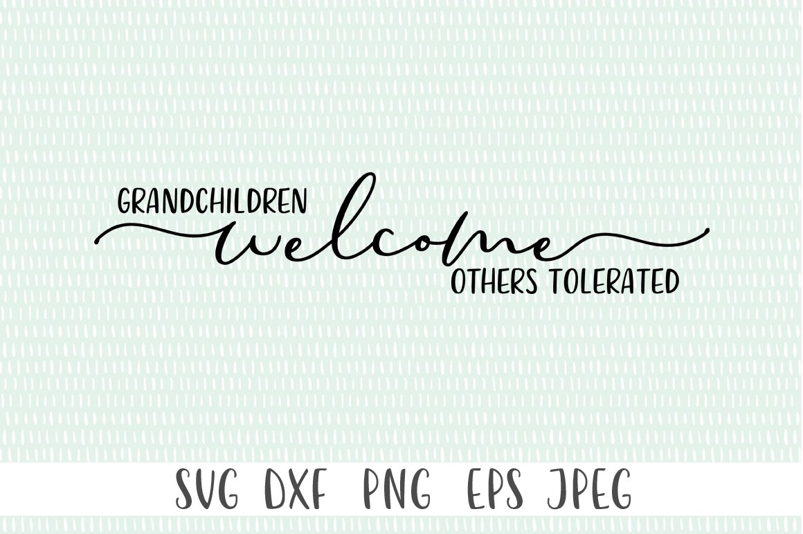 Grandparents Welcome Sign - Grandchildren Welcome (674705) | Cut Files ...