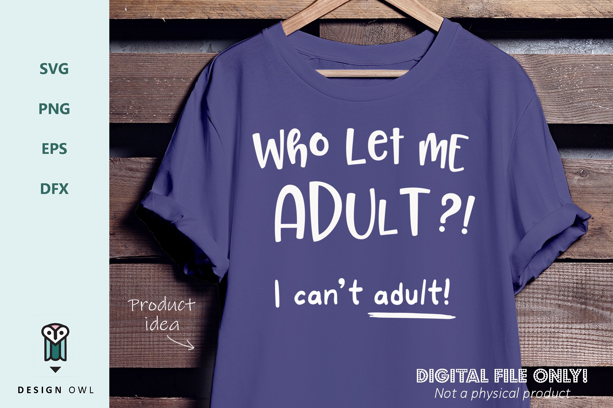 Who let me adult?! - Funny SVG cut file (202456) | Cut Files | Design ...