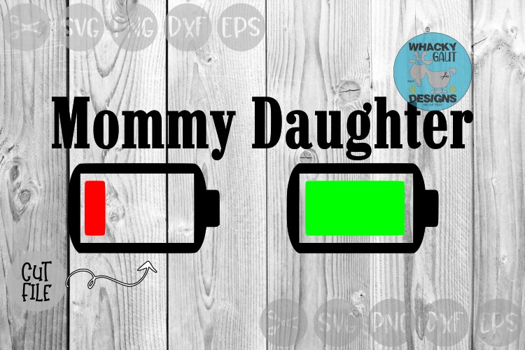 Mommy Daughter, Energy, Battery Drained, Cut File SVG (77353) | Cut ...