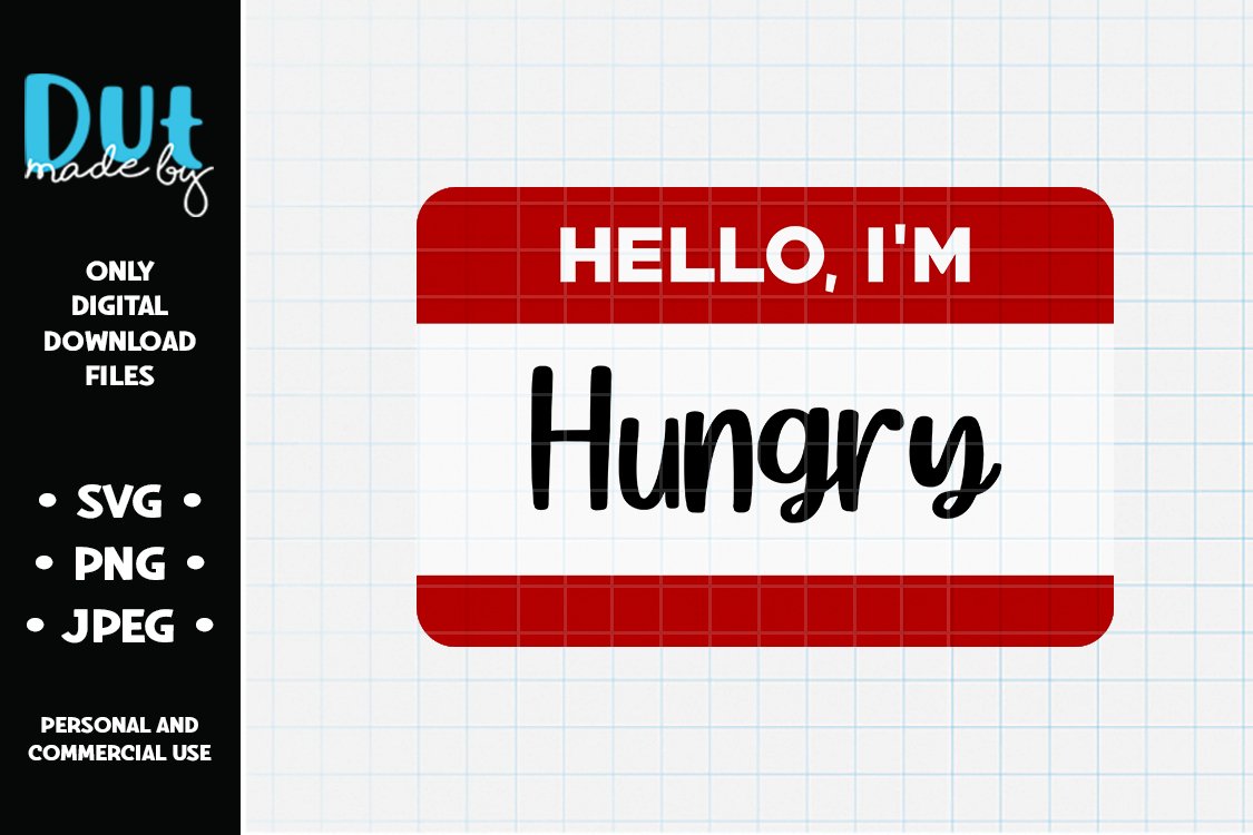 Hello I'm Hungry SVG (795679) | Cut Files | Design Bundles