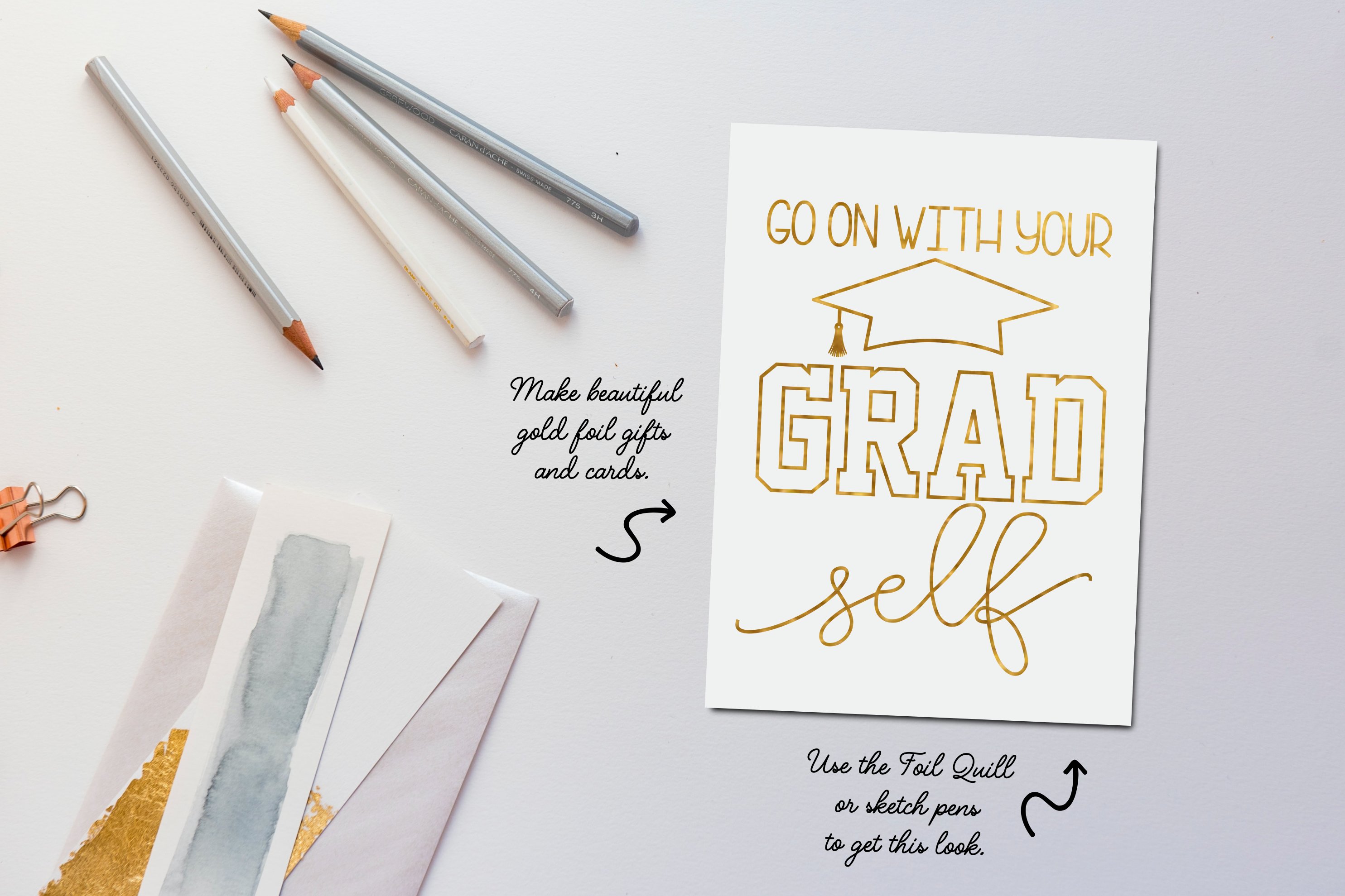 Go On With Your Grad Self Single Line Design for Foil Quill