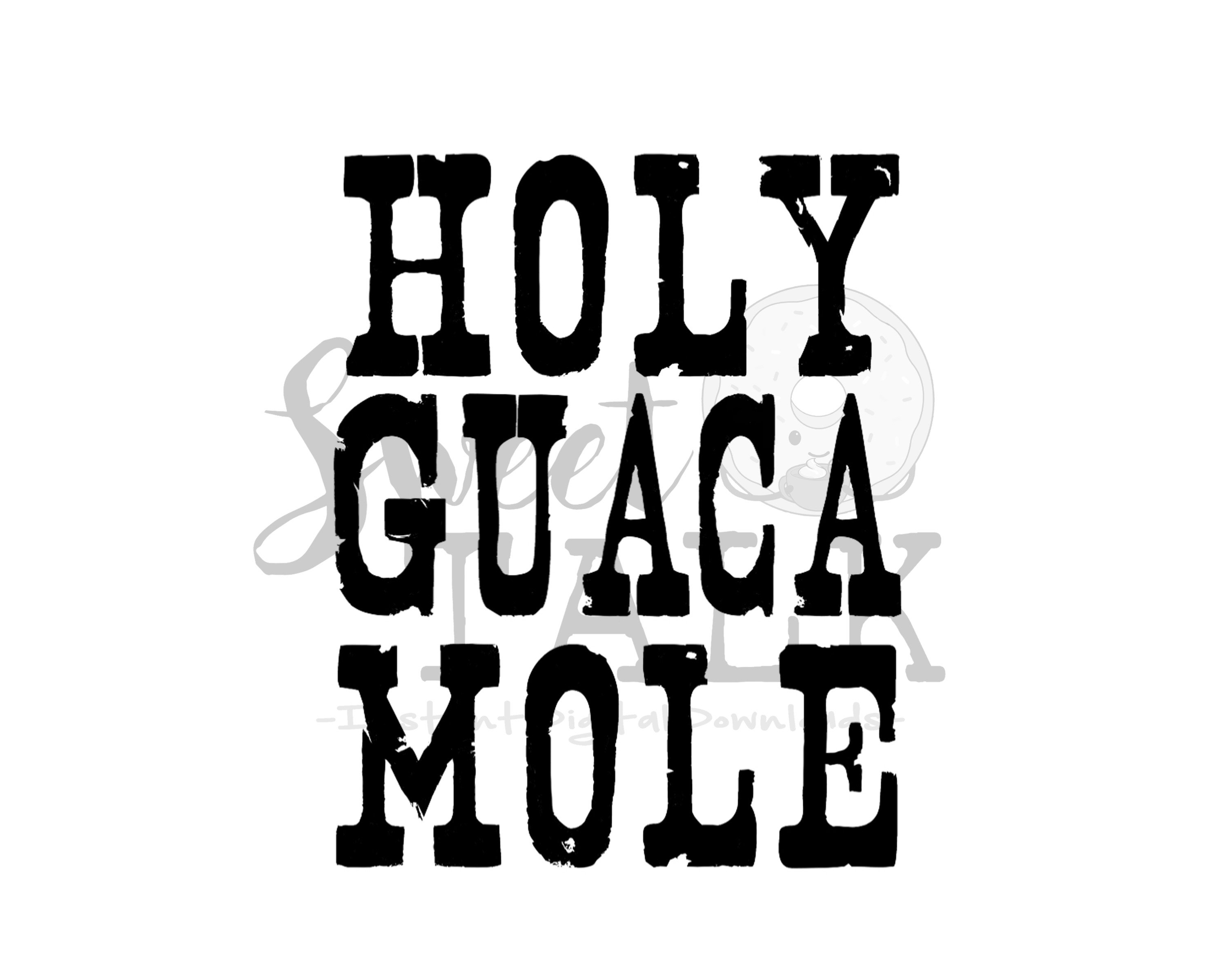 Holy Guacamole-svg,dxf,png,jpg-Instant Digital Download (71664 ...