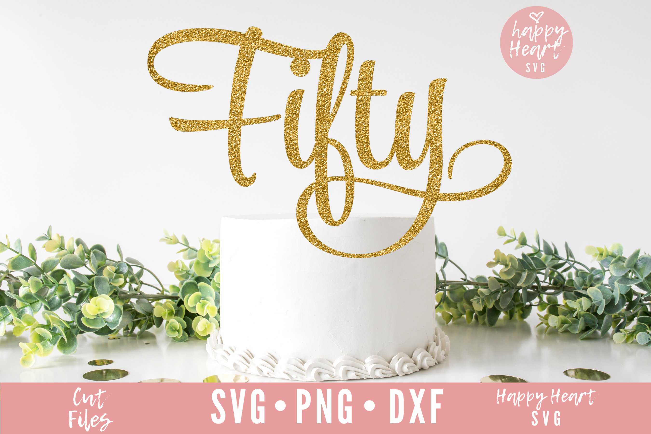 Fifty Cake Topper SVG (1021489) | Cut Files | Design Bundles