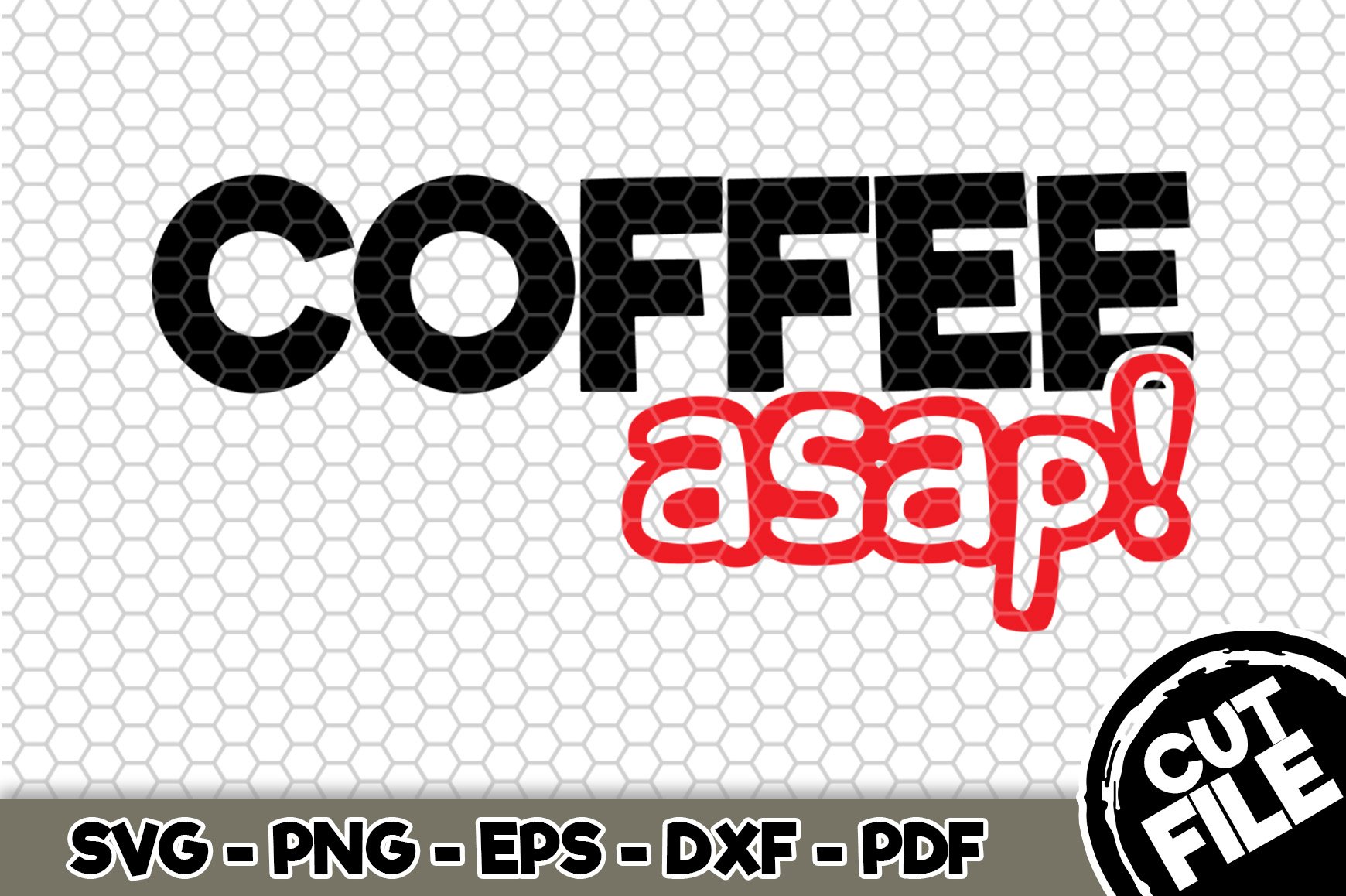 Coffee ASAP! - SVG Cut File n099 (478091) | SVGs | Design Bundles