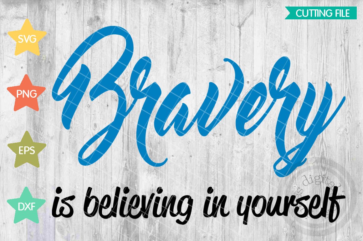 Brave, Bravery is believing in yourself svg, Brave svg (203463) | SVGs ...