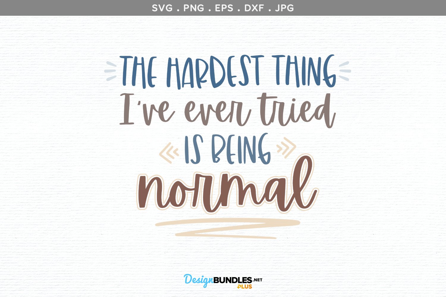 Being Normal svg design | printable