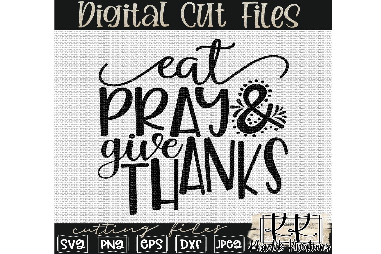Eat Pray & Give Thanks Svg, Thanksgiving Svg, Blessed Svg (739832 ...