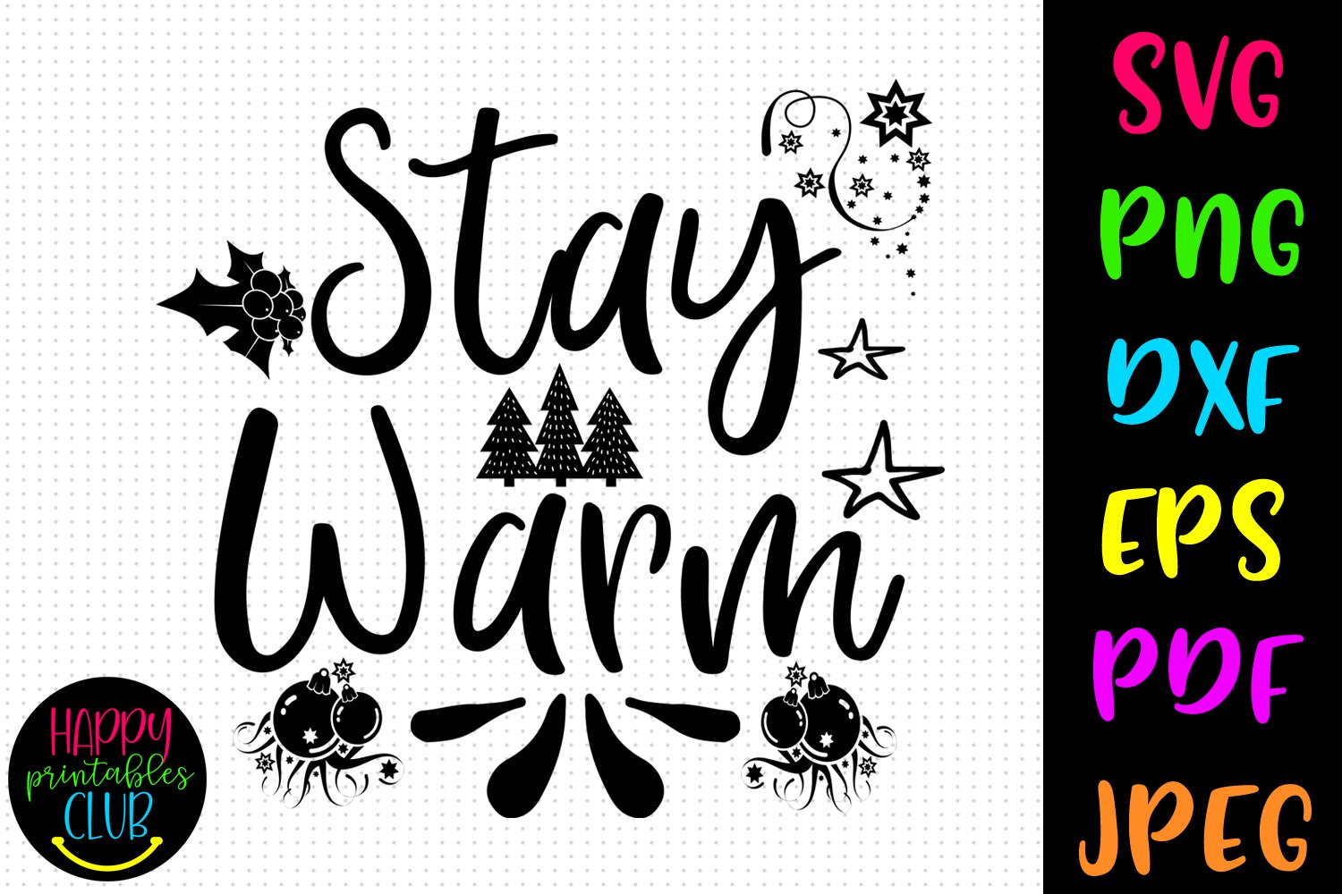 Stay Warm SVG- DXF-EPS I Christmas SVG I Winter Holiday SVG (781667 ...