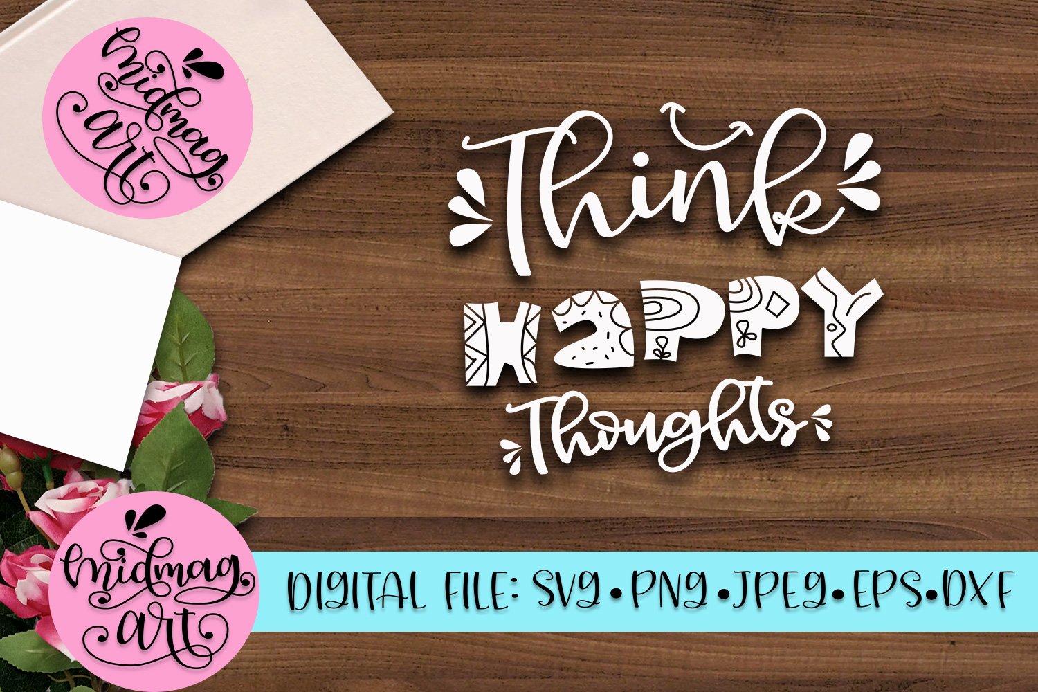Think happy thoughts svg, png, jpeg, eps and dxf (211127) | Decorations ...
