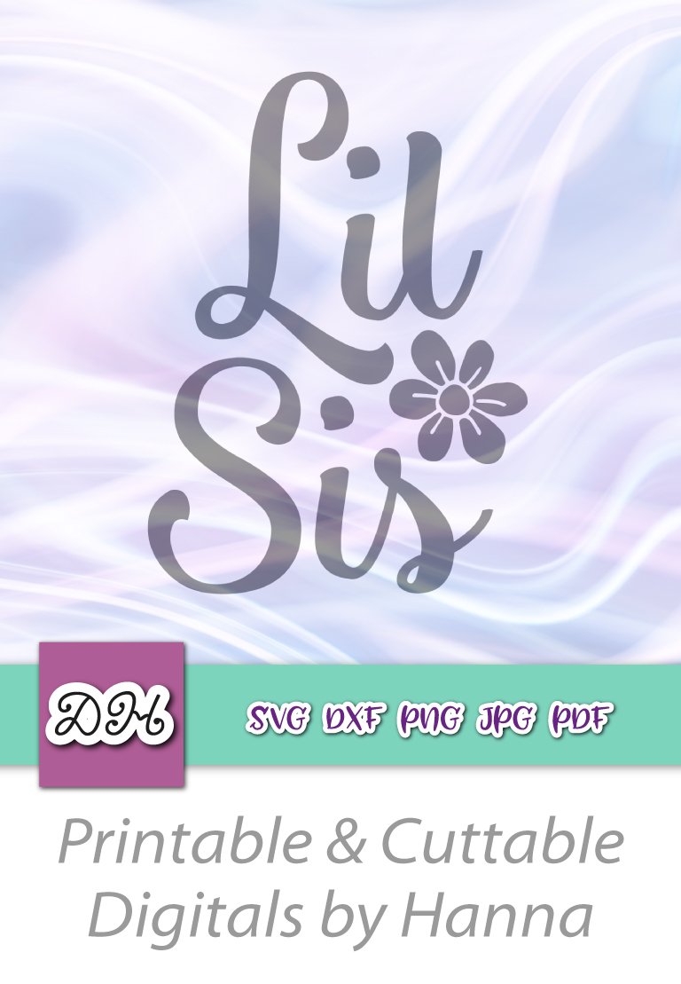 Lil Sis SVG for Cricut Vector Cut File Little Sister DXF PNG (313003 ...