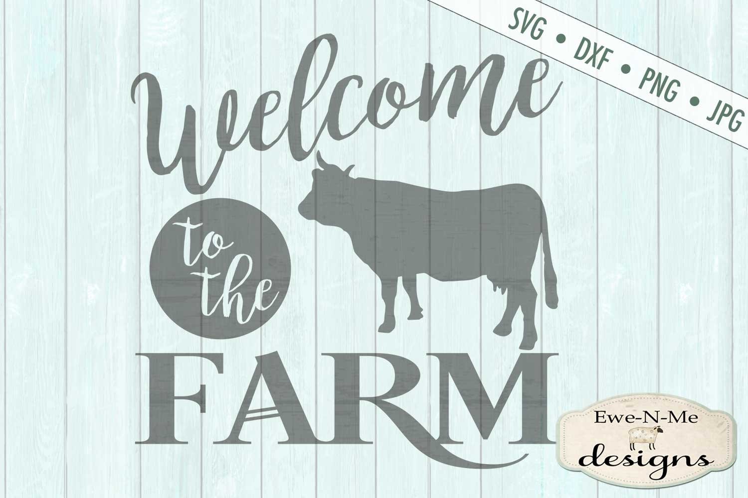 Welcome To The Farm - Cow - SVG DXF File (254474) | Cut Files | Design ...