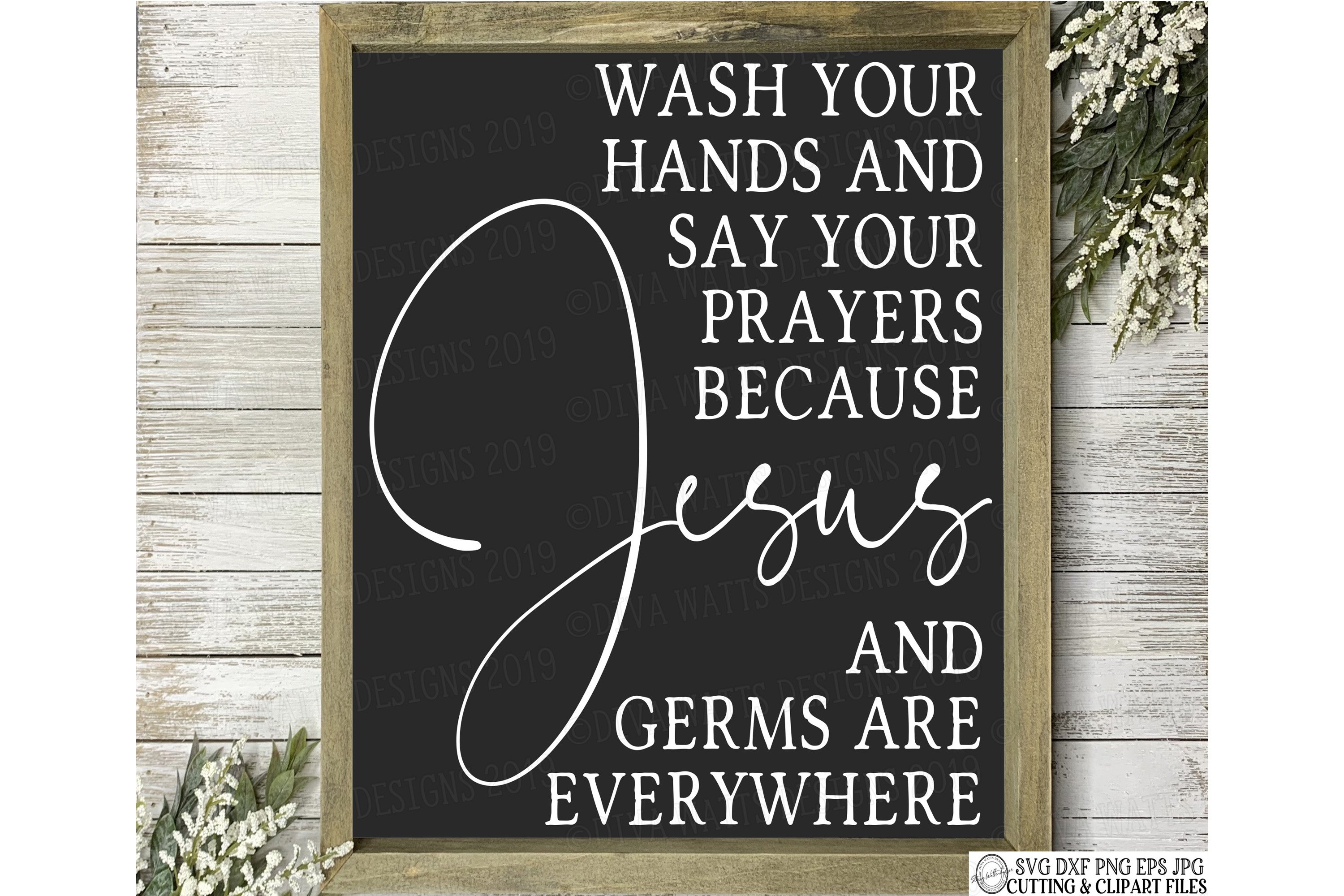 Wash Your Hands Jesus and Germs Are Everywhere Cutting File (371741 ...