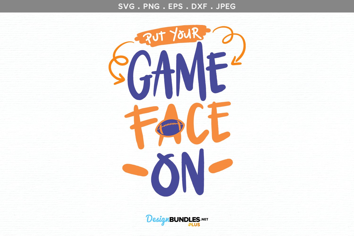 Put Your Game Face On - svg, printable