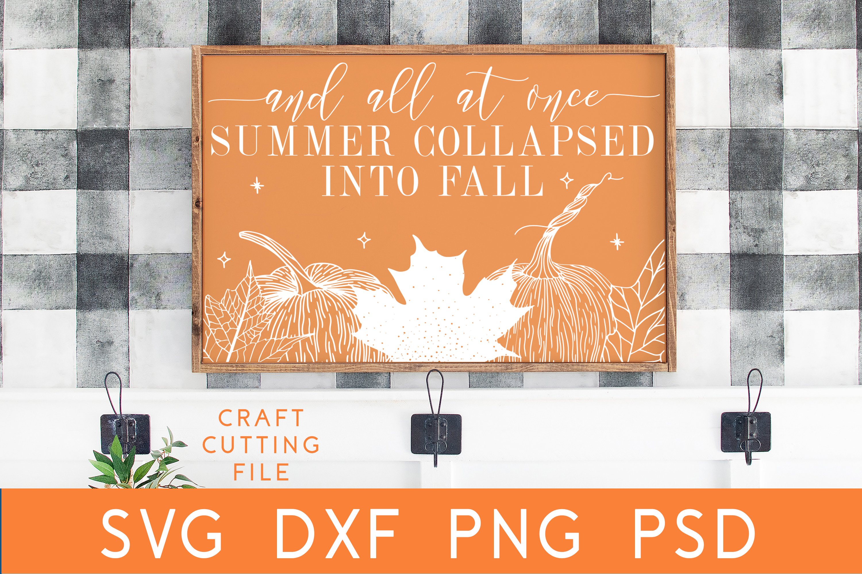 And All At Once Summer Collapsed Into Fall | Fall Sign SVG (854740 ...