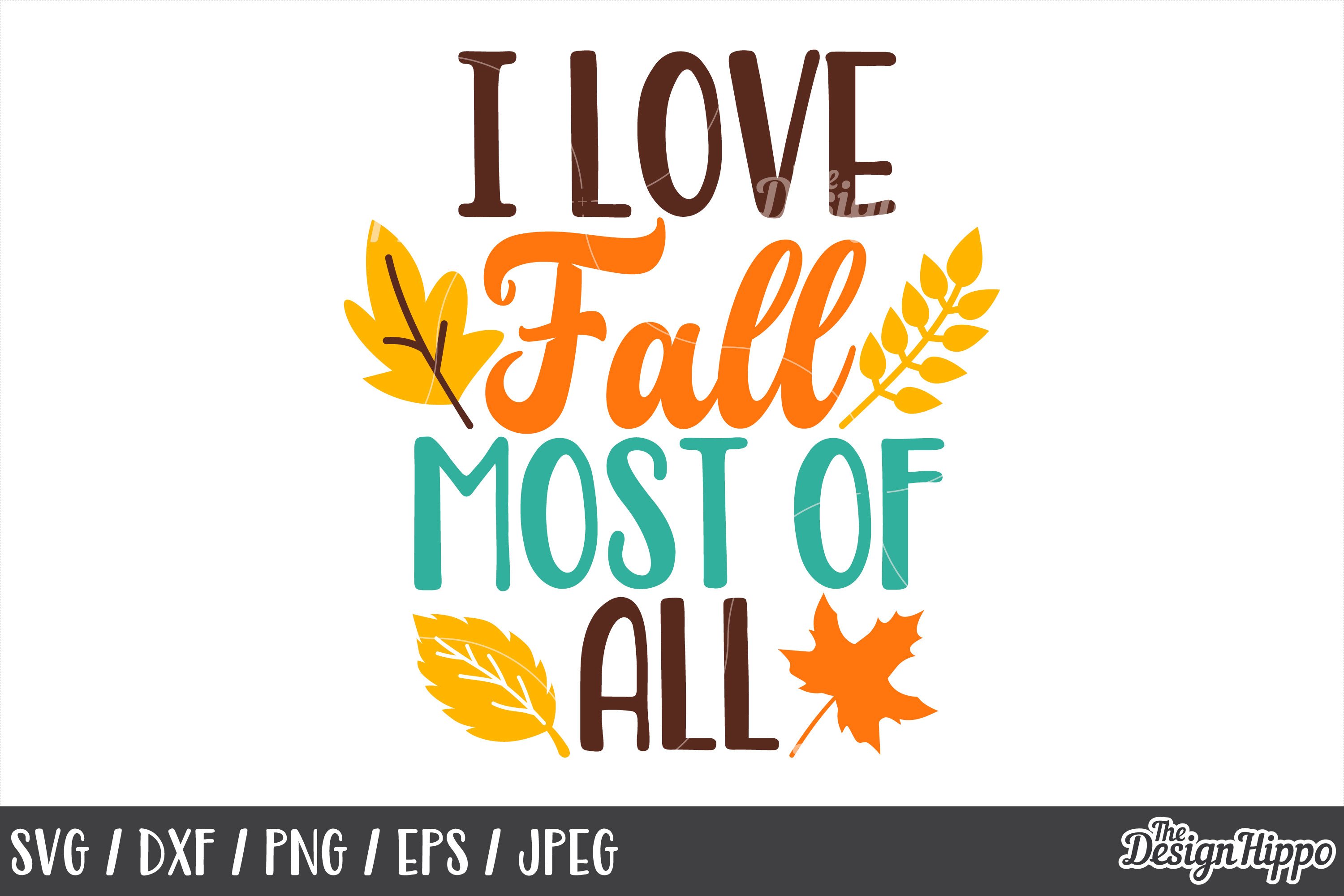 I Love Fall Most Of All SVG, DXF, PNG, JPEG, Cutting Files
