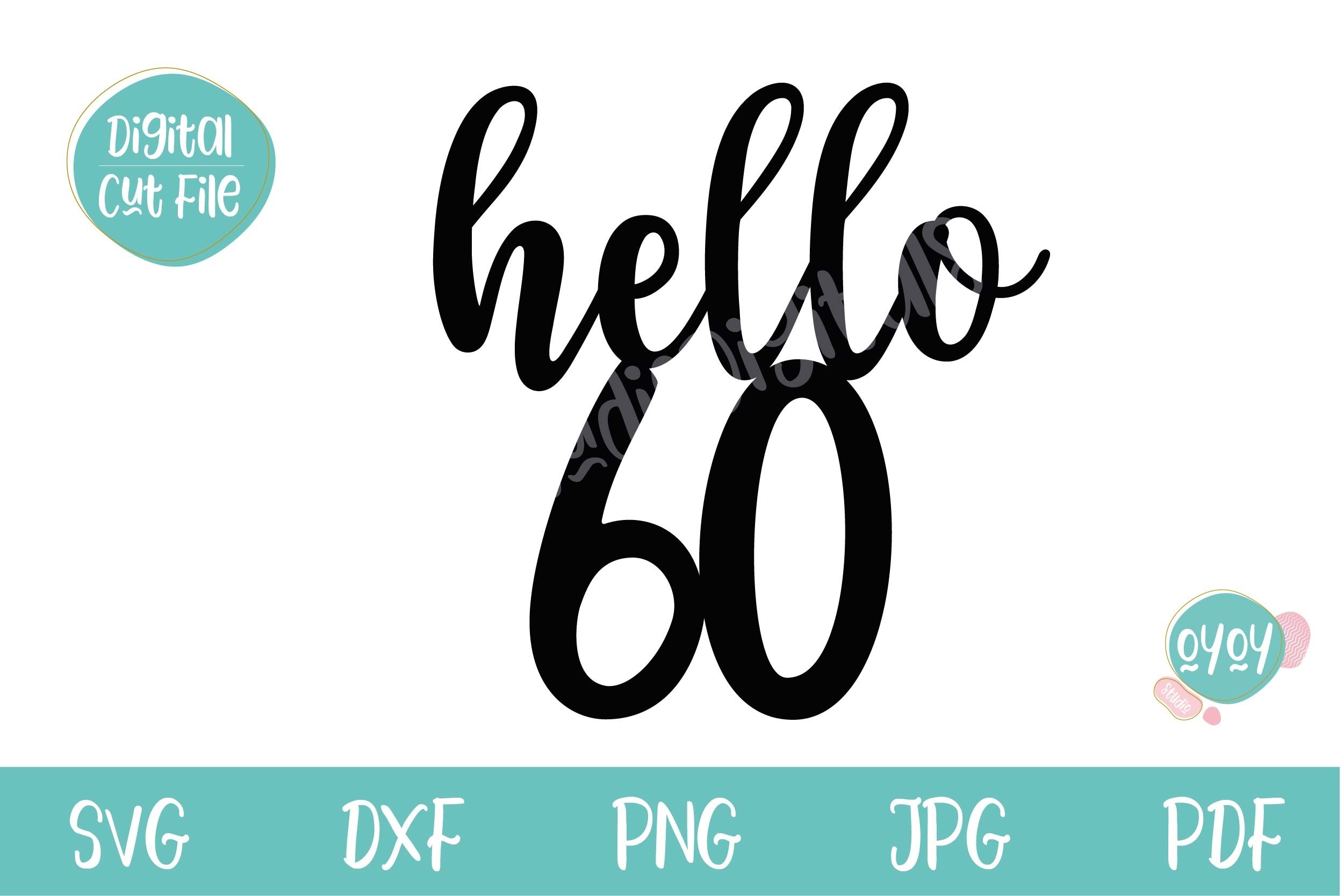 Hello 60 SVG | 60th Birthday Cake Topper SVG (1184781) | Cut Files ...