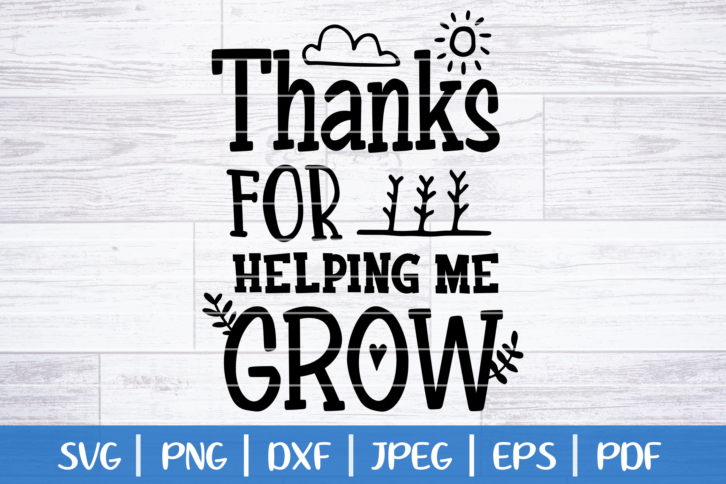 Thanks For Helping Me Grow SVG, Teacher Appreciation SVG (571327) | Cut ...