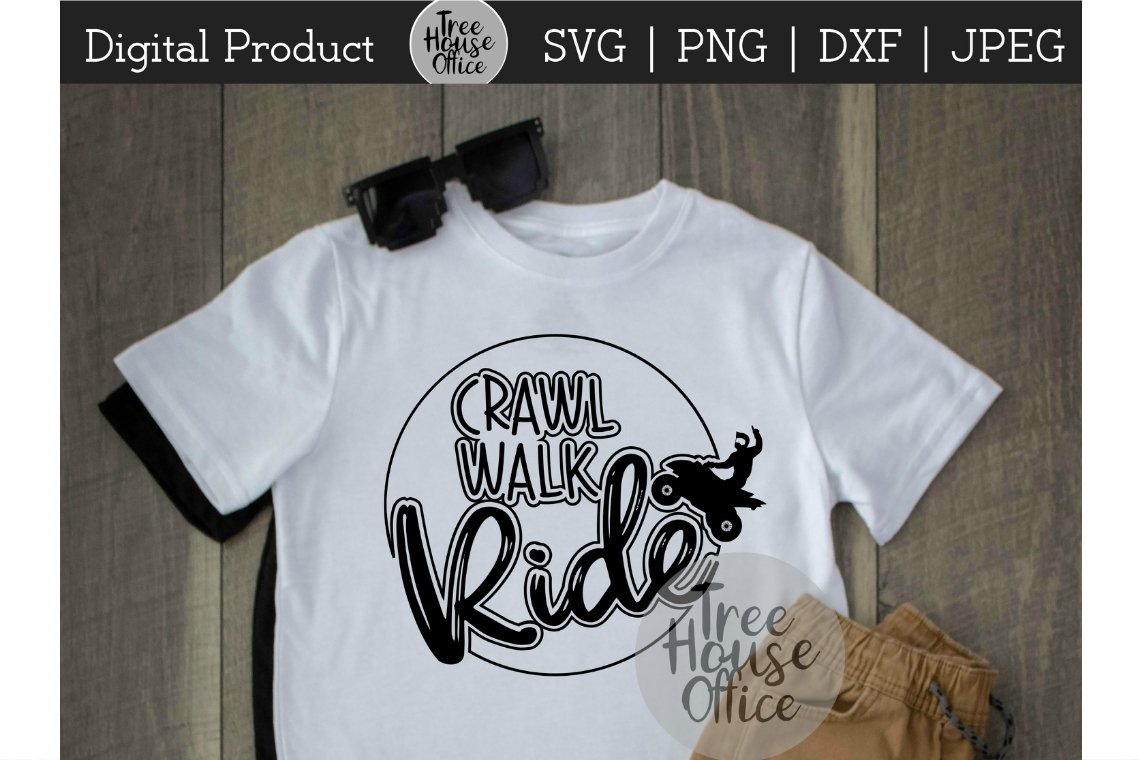Crawl Walk Ride Funny ATV 4 Wheeler Quad Dirt Bike SVG PNG (441292 ...
