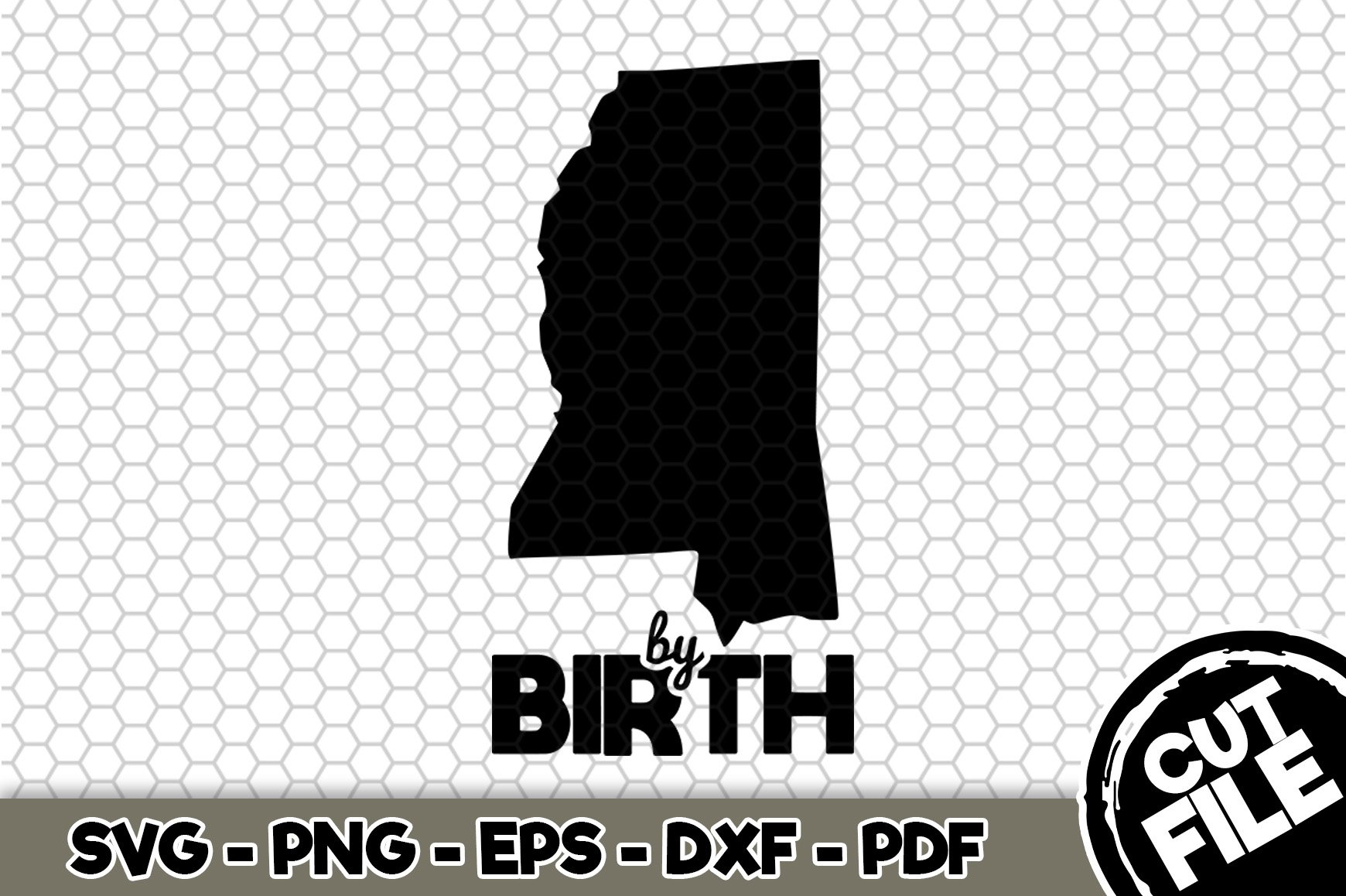 Mississippi by birth - SVG Cut File n590 (1257881) | SVGs | Design Bundles
