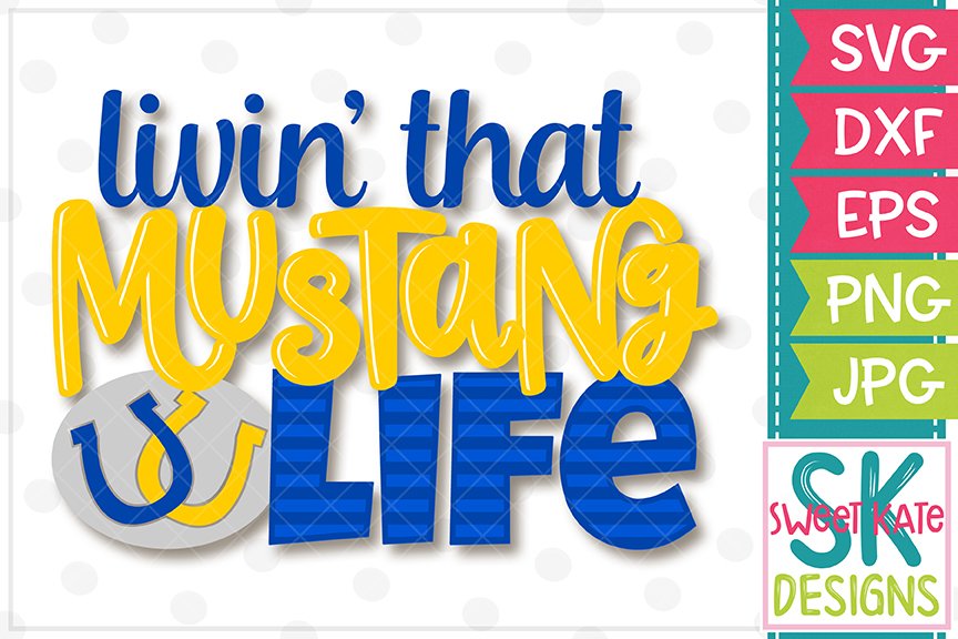Livin' That Mustang Life SVG DXF EPS PNG JPG (136646) | SVGs | Design ...