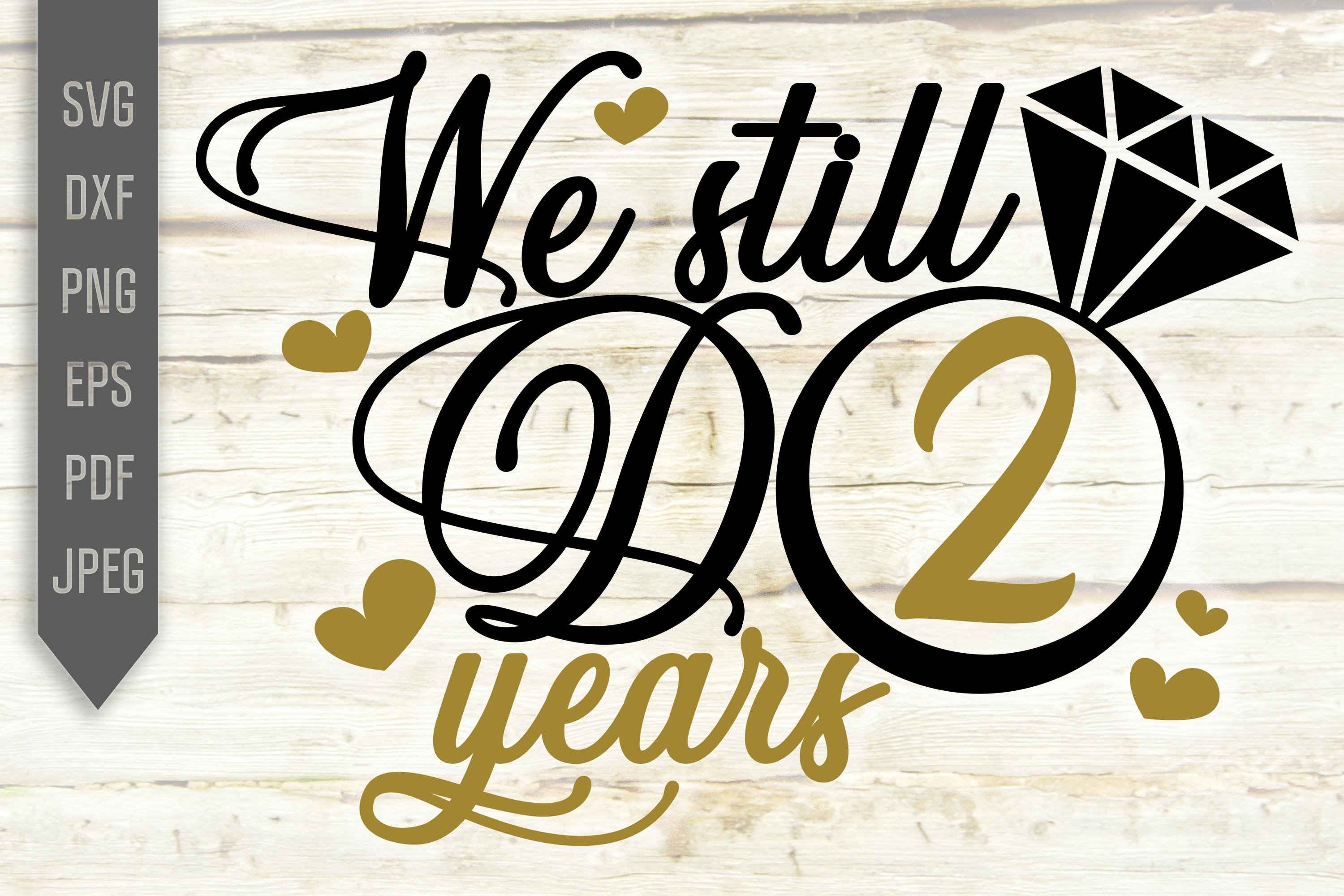 2nd Wedding Anniversary Svg We Still Do 2 Years Dxf Png 995290