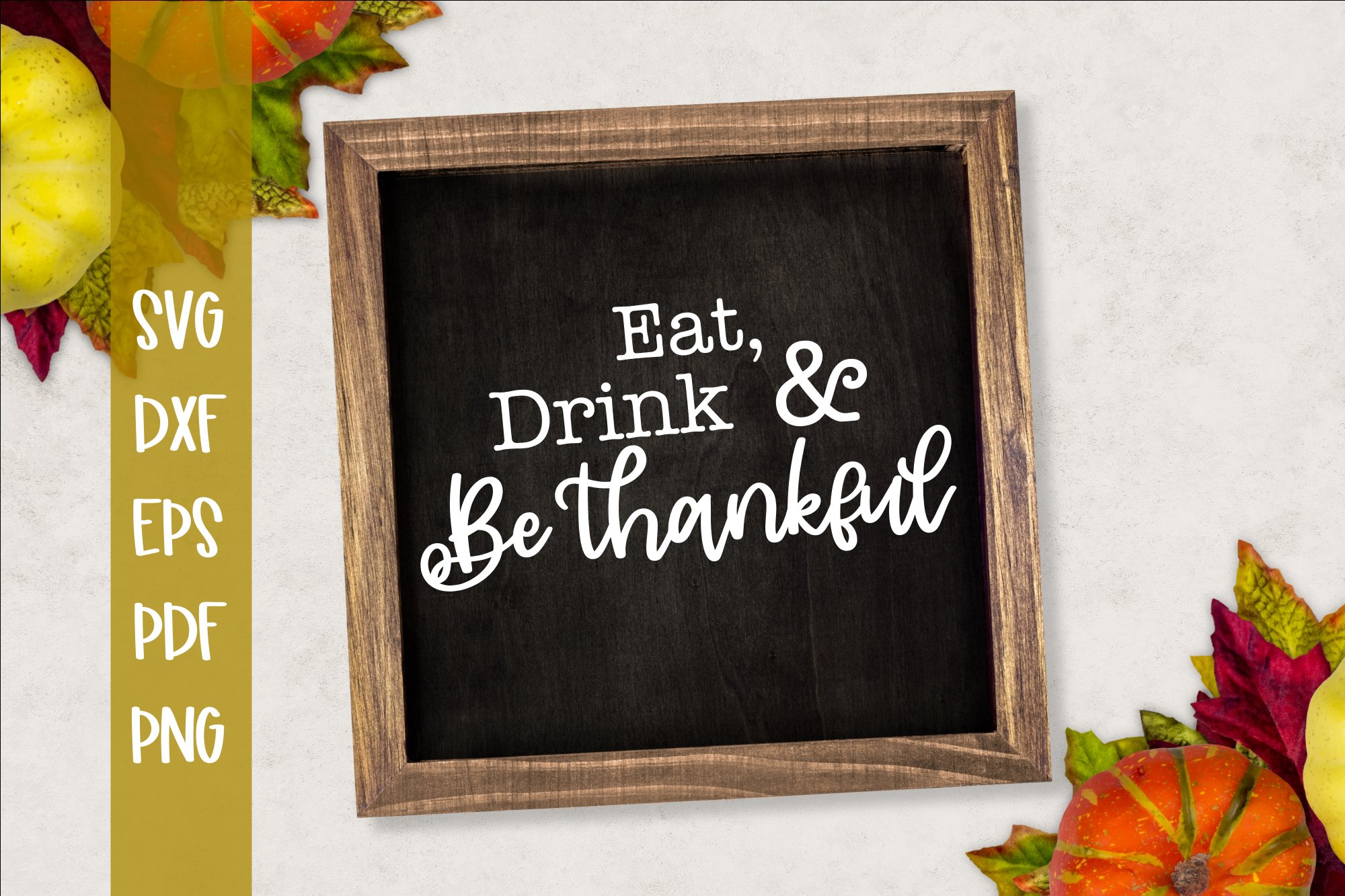 Eat Drink And Be Thankful Svg