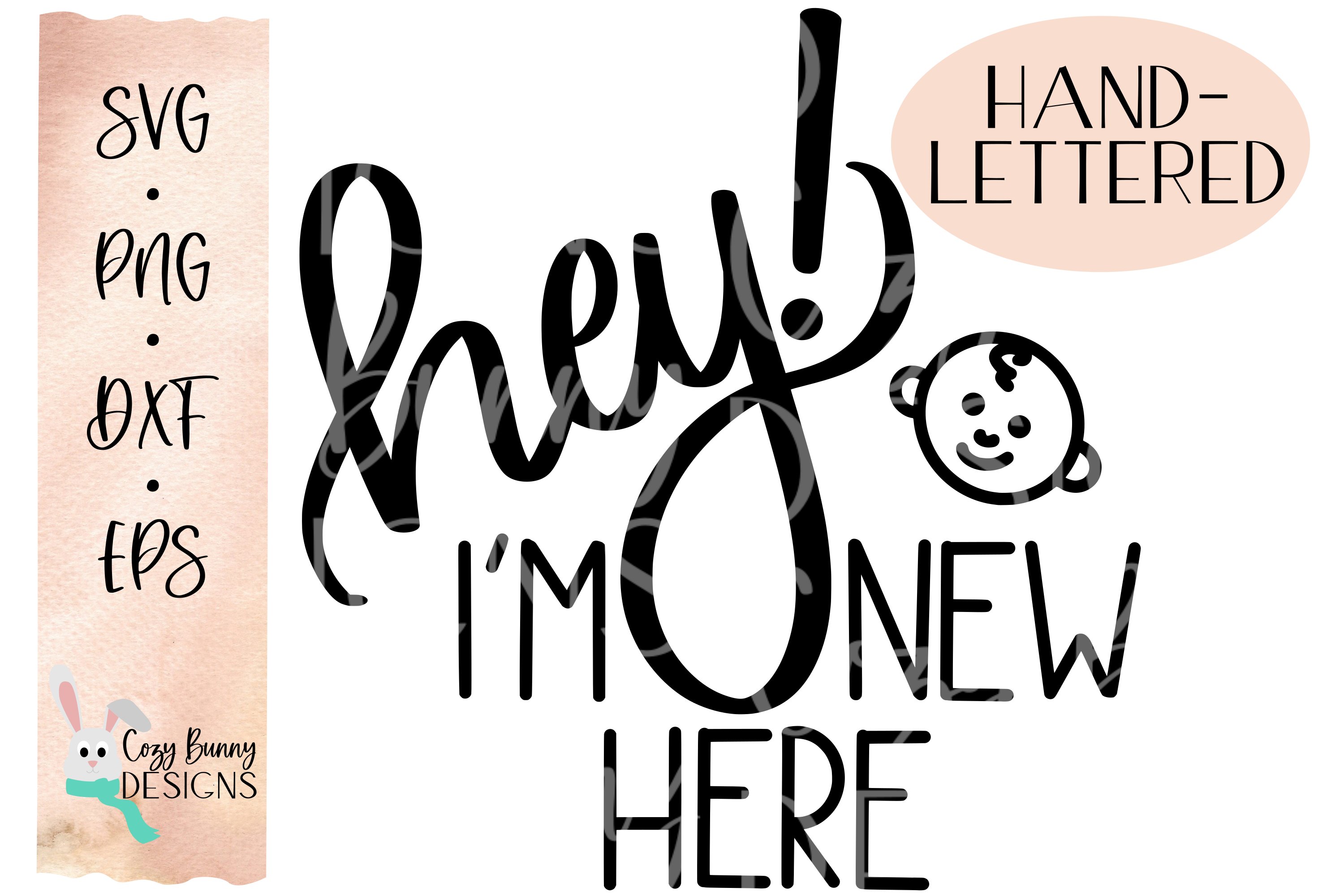 Baby Hand-Lettered SVG - Hey I'm New Here - Newborn SVG (1250572 ...