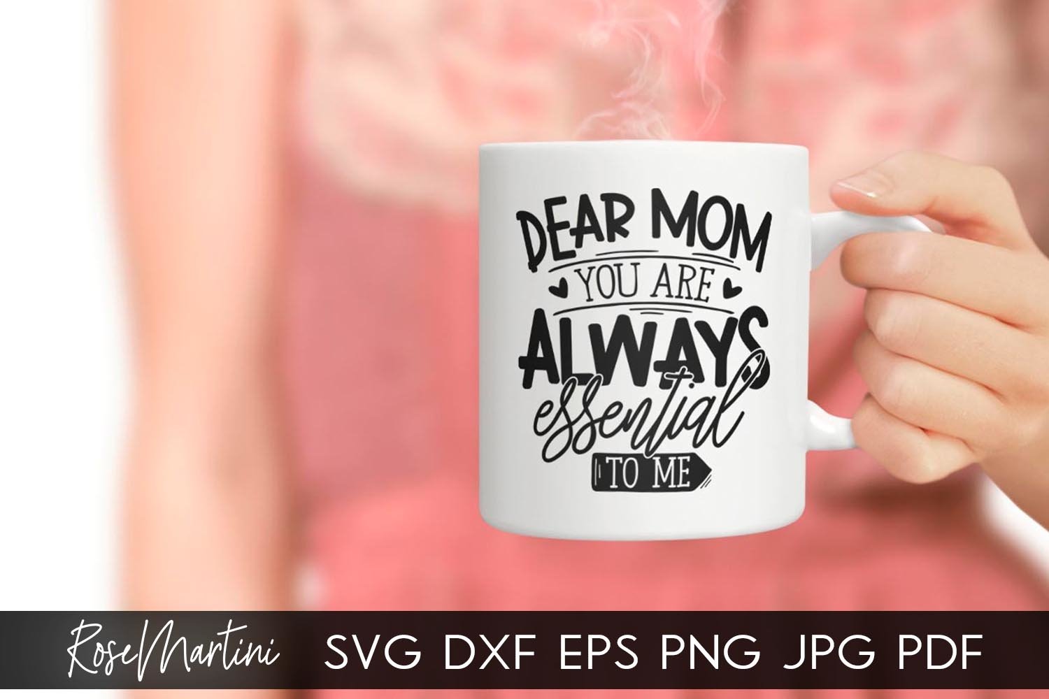 Dear Mom You Are Always Essential To Me SVG Mothers Day (554774) | Cut ...