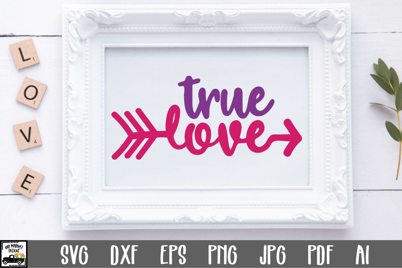 True Love SVG Cut File - Valentine SVG File (180846) | SVGs | Design ...