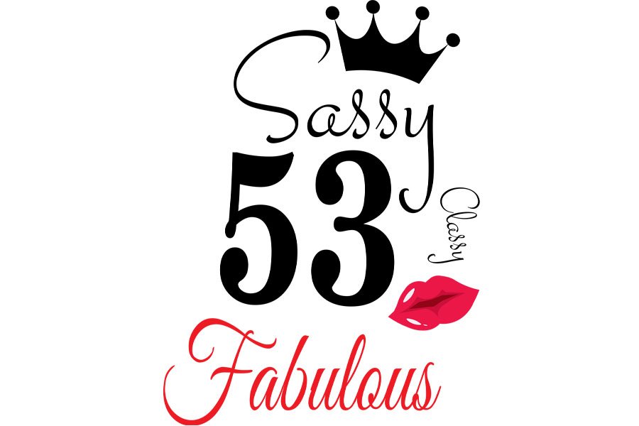 Sassy and classy 53 birthday Svg, 53 Birthday svg, 53 Birthd (1446394 ...