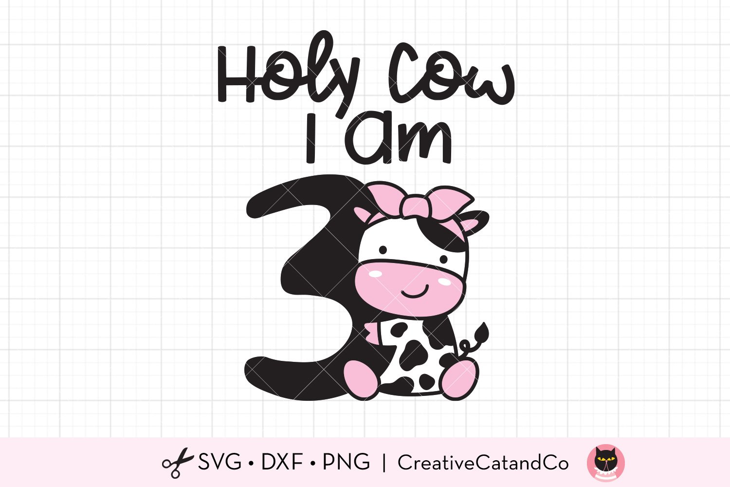 Holy Cow I am 3 Girl 3rd Birthday SVG DXF PNG Cut File