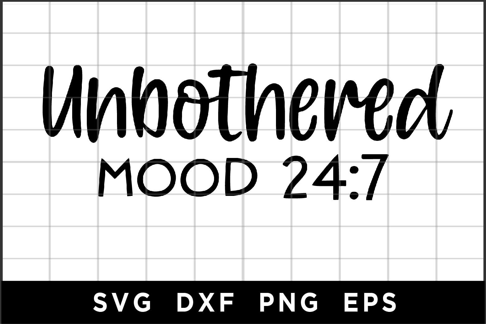 Unbothered Mood 24 7 SVG (857297) | Printables | Design Bundles