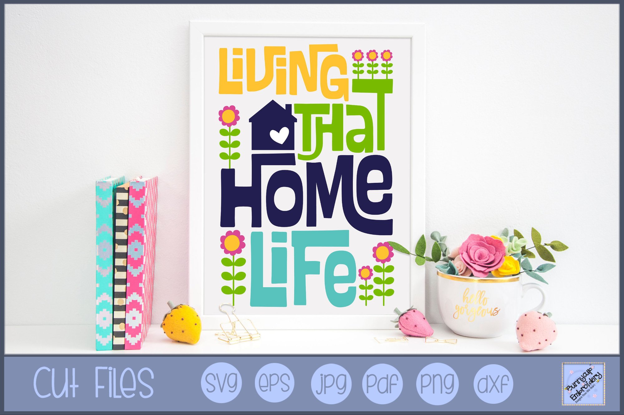 Living That Home Life - SVG, Clipart, Graphic (687796) | SVGs | Design ...