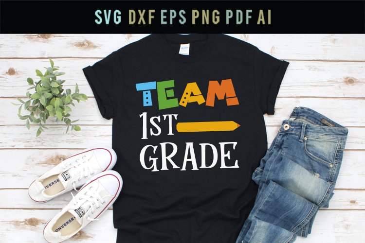 Team First Grade Shirt Svg 1st Grade Teacher Svg, School Svg