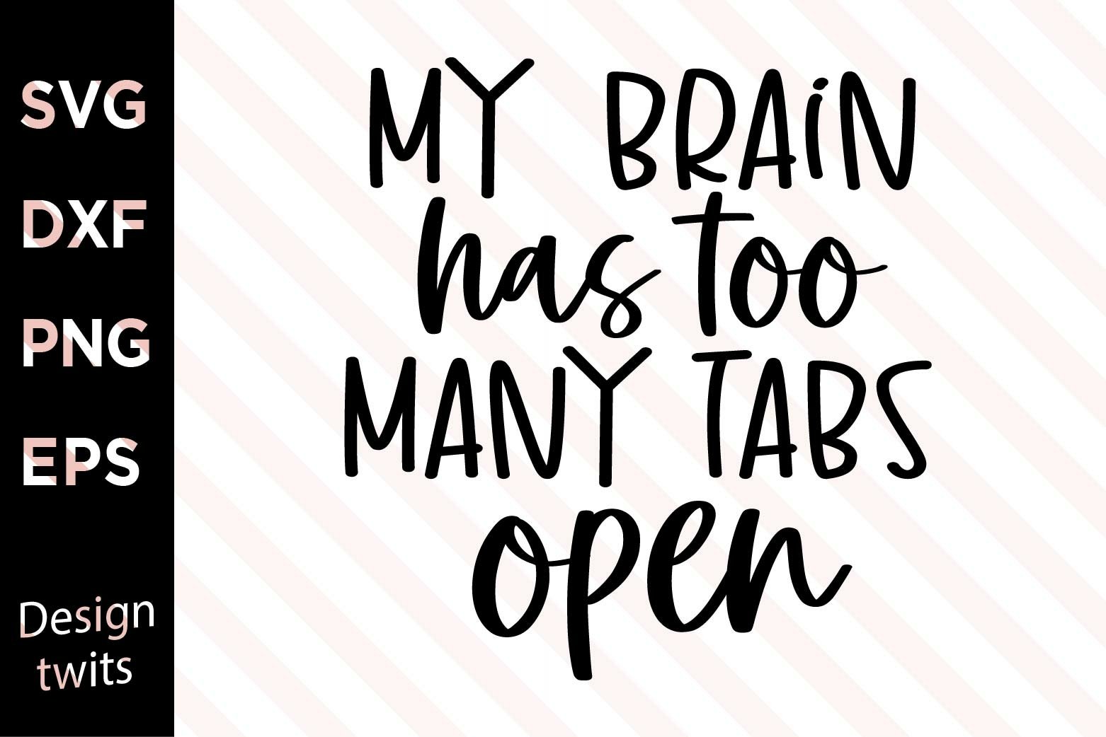 My Brain Has Too Many Tabs Open Svg 1217781 Cut Files Design Bundles