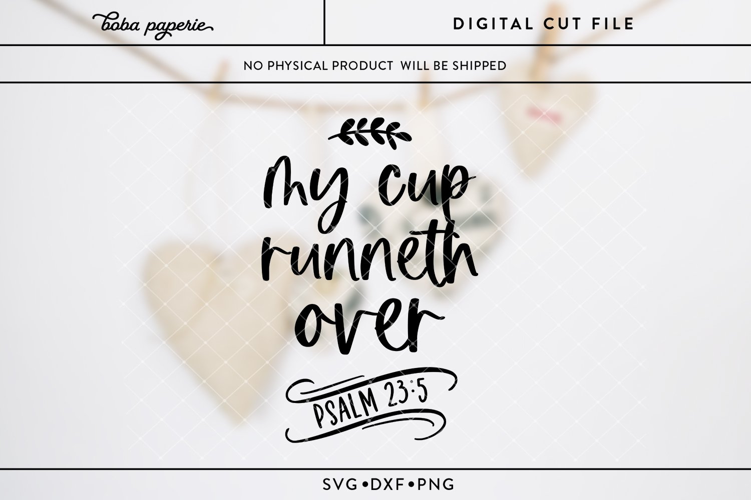 My Cup Runneth Over SVG, Psalm 23 5 svg (1095671) | Cut Files | Design ...