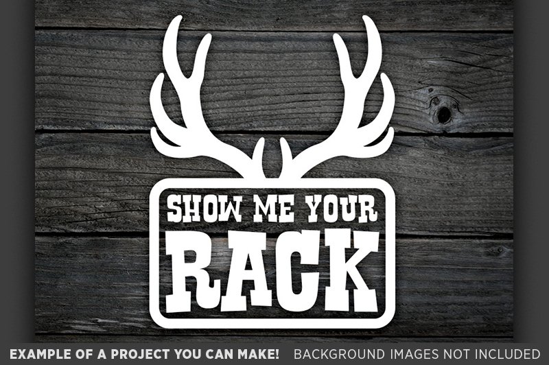 Show Me Your Rack - Deer HUNTING SVG Files - 850 (146666) | SVGs ...