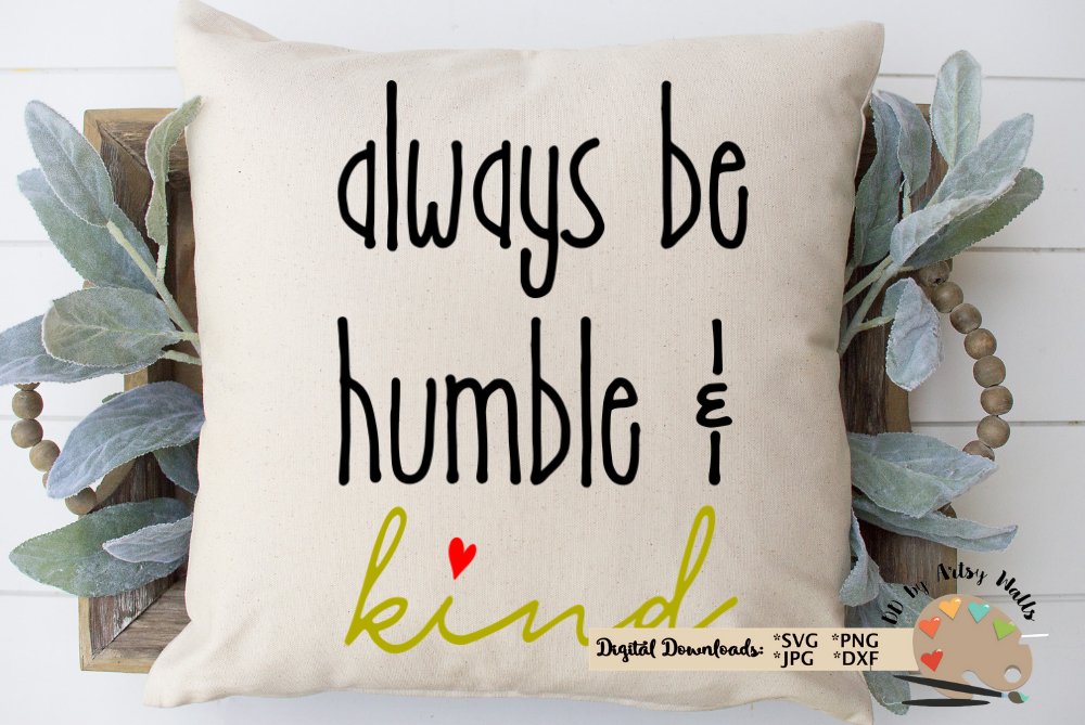 Always be humble and kind svg dxf file Be kind svg, kindness (77731 ...