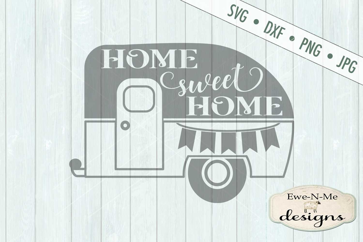 Home Sweet Home Camper Trailer SVG DXF File (240440) | Cut Files ...
