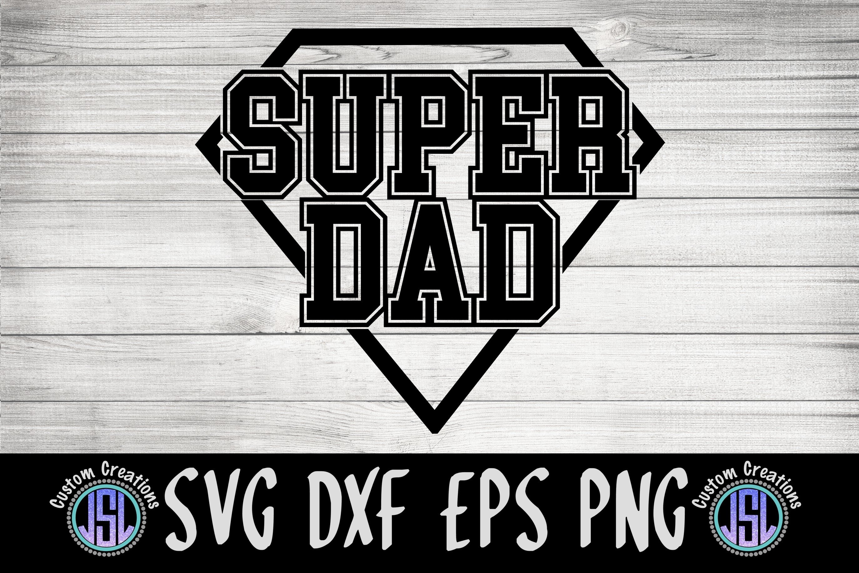 Super Dad | Dad SVG Cut File | SVG EPS DXF PNG (90006) | Cut Files ...