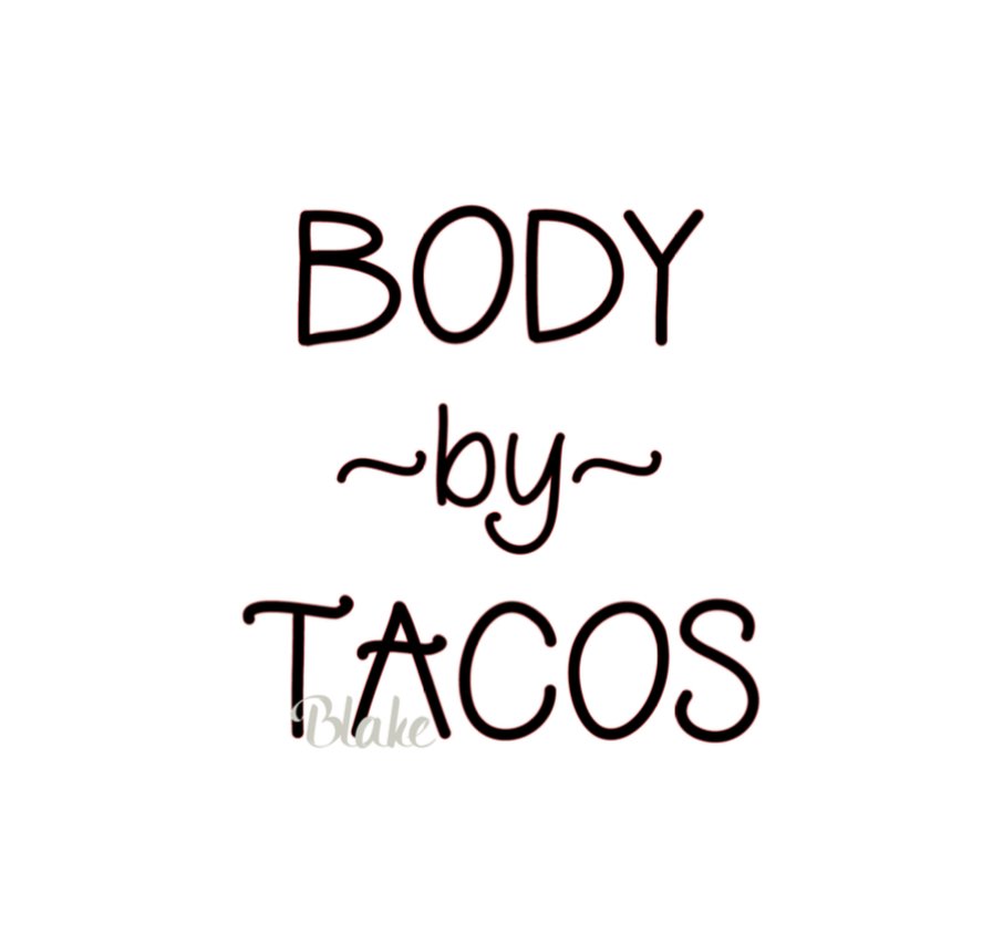 Body by Tacos svg, png jpg CUT file for Silhouette cameo or cricut ...