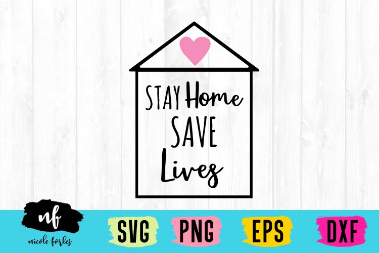 Stay Home Save Lives SVG (532078) | Cut Files | Design Bundles