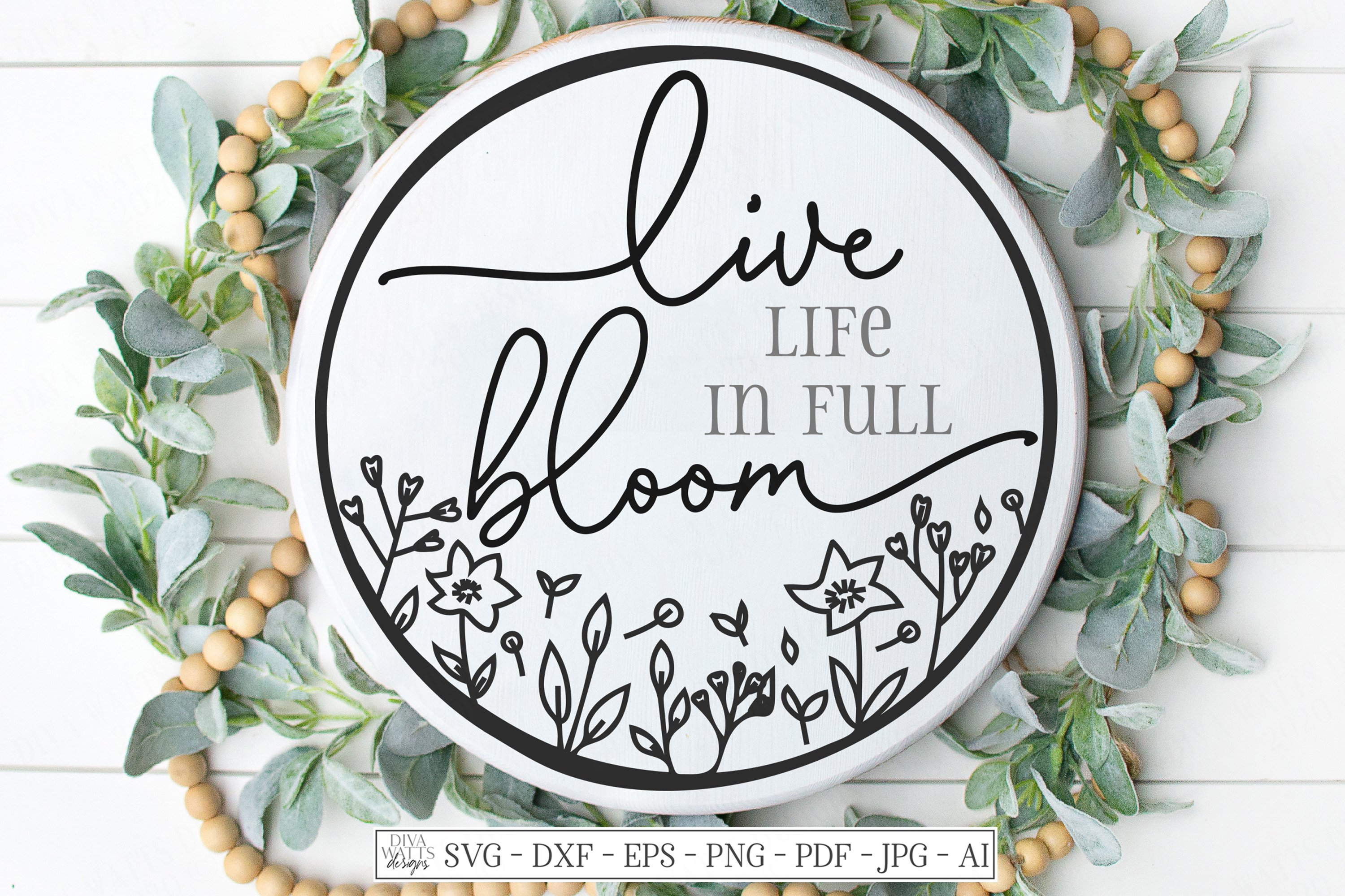 Live Life In Full Bloom Spring Wreath Sign DXF EPS PNG 541648
