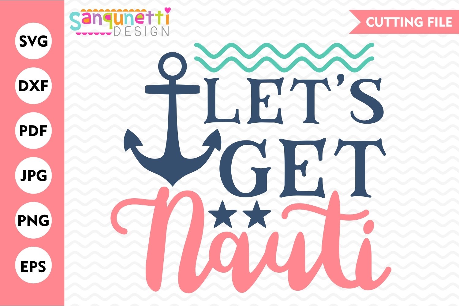 Let's get nauti sailing svg, summer nautical cutting file (250185 ...