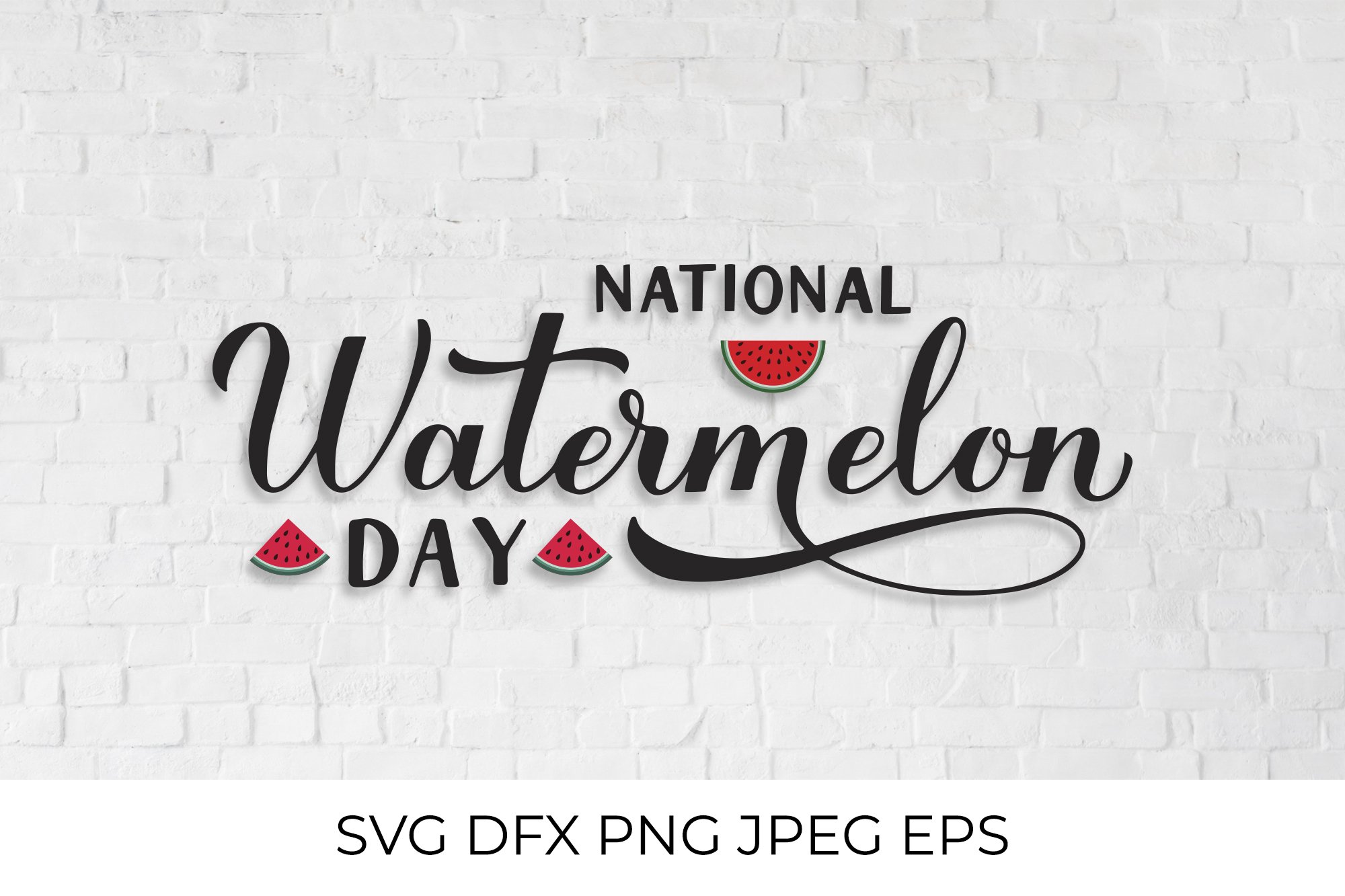 National Watermelon Day calligraphy lettering SVG DXF PNG