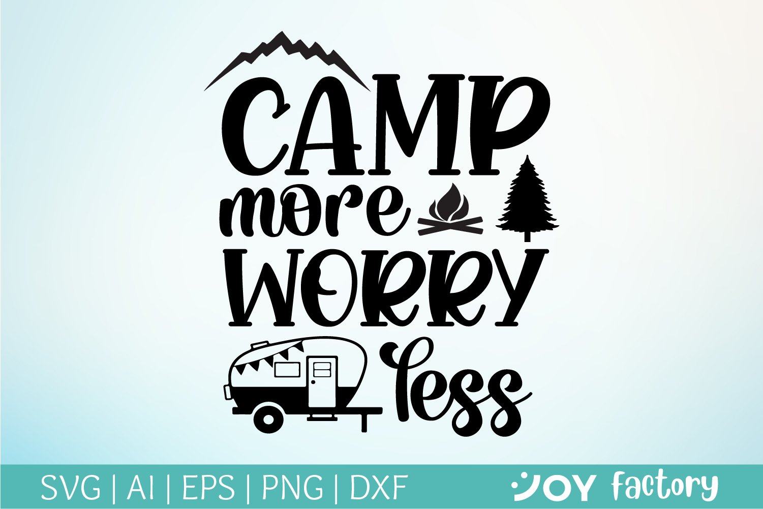 Camp more worry less SVG Cut file, camping quote svg (1805828) | SVGs ...