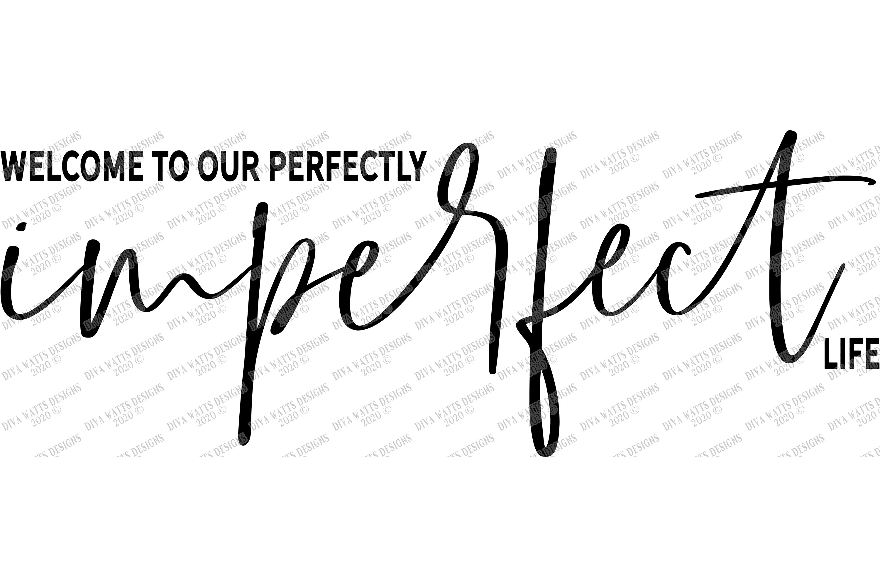 Welcome To Our Perfectly Imperfect Life - Cutting File SVG (433276 ...